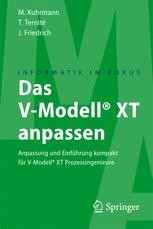 Das V-Modell® XT anpassen: Anpassung und Einführung kompakt für V ...