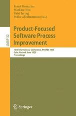 Product-Focused Software Process Improvement: 10th International Conference, PROFES 2009, Oulu ...
