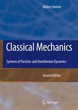 Classical Mechanics: Systems of Particles and Hamiltonian Dynamics ...