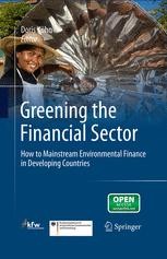 Greening the Financial Sector: How to Mainstream Environmental Finance ...