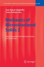 Mechanics of Microstructured Solids 2: Cellular Materials, Fibre Reinforced Solids and Soft ...