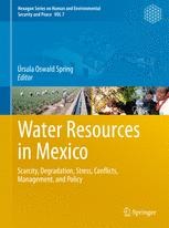 Water Resources in Mexico: Scarcity, Degradation, Stress, Conflicts ...