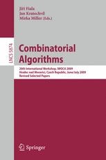 Combinatorial Algorithms: 20th International Workshop, IWOCA 2009 ...