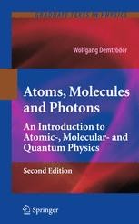 Atoms, Molecules and Photons: An Introduction to Atomic-, Molecular ...