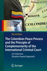 The Colombian Peace Process and the Principle of Complementarity of the ...