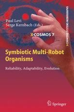 Symbiotic Multi-Robot Organisms: Reliability, Adaptability, Evolution ...