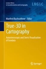 True-3D in Cartography: Autostereoscopic and Solid Visualisation of ...