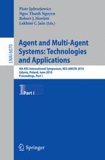 Agent and Multi-Agent Systems: Technologies and Applications: 4th KES ...