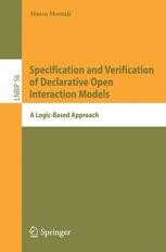 Specification and Verification of Declarative Open Interaction Models: A Logic-Based Approach ...