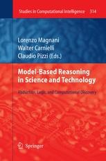 Model-Based Reasoning in Science and Technology: Abduction, Logic, and ...