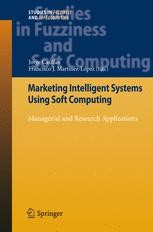 Marketing Intelligent Systems Using Soft Computing: Managerial and ...