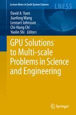 GPU Solutions to Multi-scale Problems in Science and Engineering ...