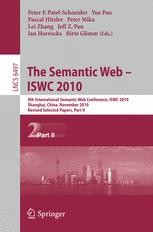 The Semantic Web - ISWC 2010: 9th International Semantic Web Conference, ISWC 2010, Shanghai ...