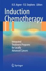 Induction Chemotherapy: Integrated Treatment Programs for Locally ...