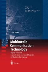 Multimedia Communication Technology: Representation,Transmission and Identification of ...