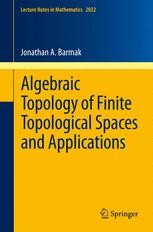 Algebraic Topology of Finite Topological Spaces and Applications ...