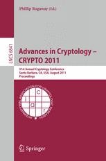 Advances in Cryptology -- CRYPTO 2011: 31st Annual Cryptology ...