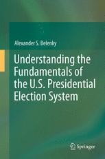 Understanding the Fundamentals of the U.S. Presidential Election System ...