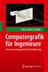 Computergrafik für Ingenieure: Eine anwendungsorientierte Einführung ...