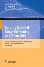 Security-Enriched Urban Computing and Smart Grid: Second International Conference, SUComS 2011 ...
