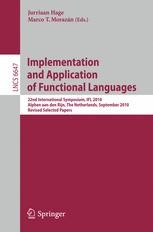 Implementation and Application of Functional Languages: 22nd ...