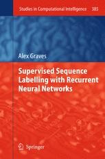 Supervised Sequence Labelling with Recurrent Neural Networks | SpringerLink