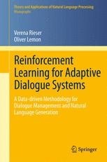 Reinforcement Learning for Adaptive Dialogue Systems: A Data-driven Methodology for Dialogue ...