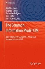 The Common Information Model CIM: IEC 61968/61970 and 62325 - A ...