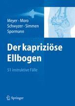 Der kapriziöse Ellbogen: 51 instruktive Fälle | SpringerLink