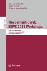The Semantic Web: ESWC 2011 Workshops: Workshops at the 8th Extended Semantic Web Conference ...