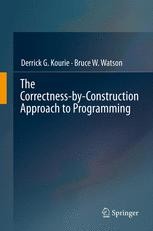 The Correctness-by-Construction Approach to Programming | Springer Nature Link (formerly ...