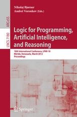 Logic for Programming, Artificial Intelligence, and Reasoning: 18th ...