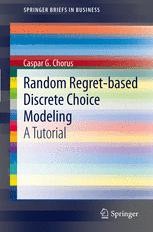 Random Regret-based Discrete Choice Modeling: A Tutorial | Springer Nature Link (formerly ...