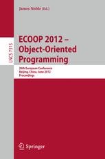 ECOOP 2012 -- Object-Oriented Programming: 26th European Conference ...