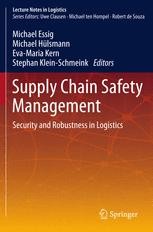 Supply Chain Safety Management: Security and Robustness in Logistics ...