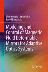 Modeling and Control of Magnetic Fluid Deformable Mirrors for Adaptive Optics Systems | SpringerLink