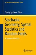 Stochastic Geometry, Spatial Statistics and Random Fields: Asymptotic ...