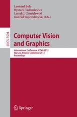 Computer Vision and Graphics: International Conference, ICCVG 2012 ...