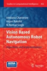 Vision Based Autonomous Robot Navigation: Algorithms and ...