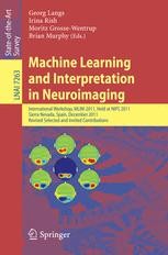 Machine Learning and Interpretation in Neuroimaging: International Workshop, MLINI 2011, Held at ...