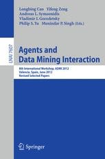Agents and Data Mining Interaction: 8th International Workshop, ADMI 2012, Valencia, Spain, June ...