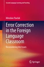 Error Correction in the Foreign Language Classroom: Reconsidering the ...