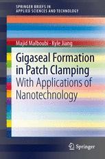 Gigaseal Formation in Patch Clamping: With Applications of ...