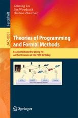 Theories of Programming and Formal Methods: Essays Dedicated to Jifeng ...