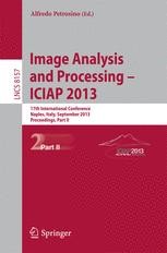 Progress in Image Analysis and Processing, ICIAP 2013: Naples, Italy ...