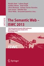 The Semantic Web - ISWC 2013: 12th International Semantic Web Conference, Sydney, NSW, Australia ...