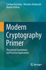 Modern Cryptography Primer: Theoretical Foundations and Practical ...