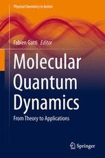 Molecular Quantum Dynamics: From Theory to Applications | SpringerLink