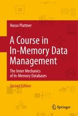 A Course in In-Memory Data Management: The Inner Mechanics of In-Memory ...