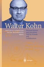 Walter Kohn: Personal Stories and Anecdotes Told by Friends and ...